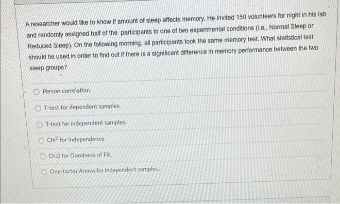 Solved A researcher would like to know if amount of sleep | Chegg.com
