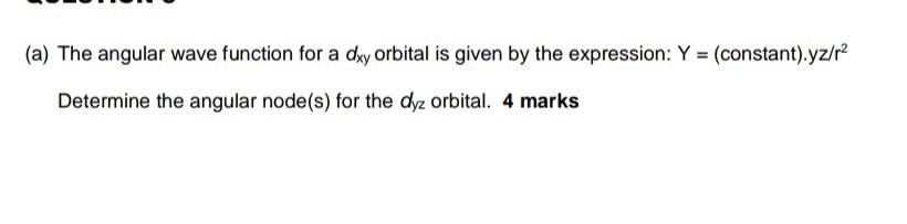 Solved (a) The angular wave function for a dxy orbital is | Chegg.com