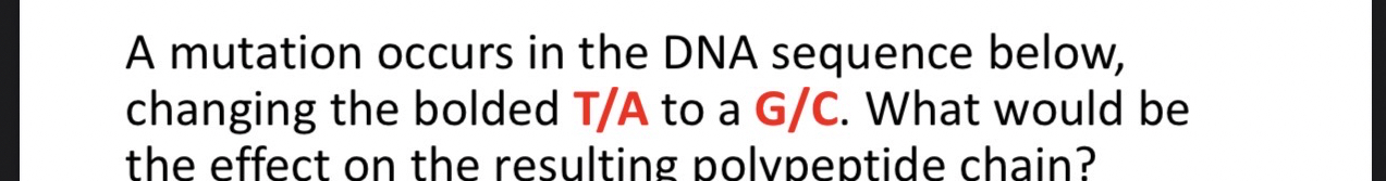 Solved A mutation occurs in the DNA sequence below, changing | Chegg.com
