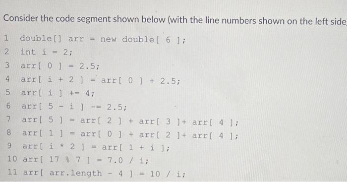 Solved Consider the code segment shown below (with the line | Chegg.com