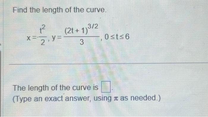 Solved Find the length of the curve. x=3t3,y=29t2,0≤t≤3 The | Chegg.com