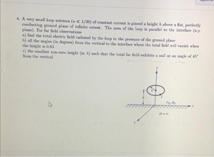 4. A very small loop antenna (a≪λ/30) of constant | Chegg.com