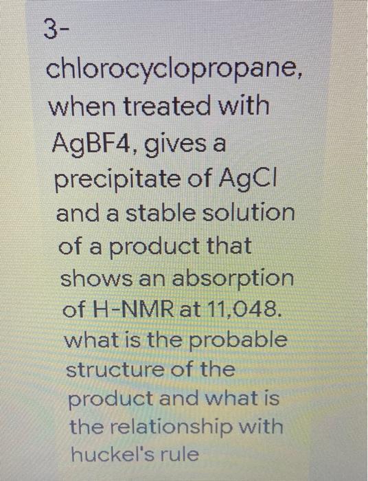 Solved 3- chlorocyclopropane, when treated with AgBF4, gives | Chegg.com
