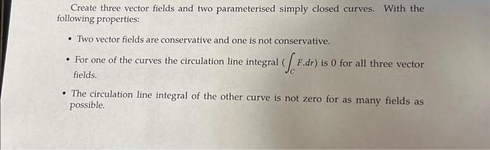 Solved Create three vector fields and two parameterised | Chegg.com