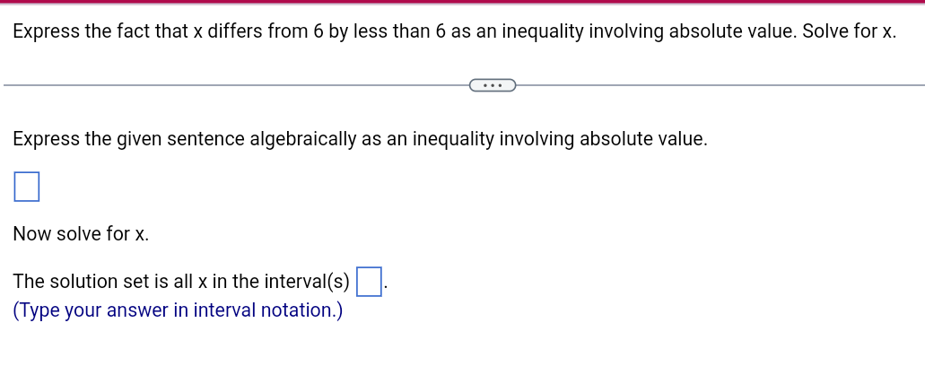 Solved Express the fact that x differs from 6 by less than 6 | Chegg.com