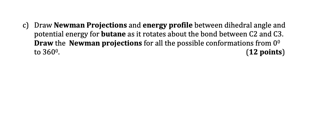 c) ﻿Draw Newman Projections and energy profile | Chegg.com