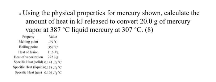 Solved 4. Using the physical properties for mercury shown, | Chegg.com