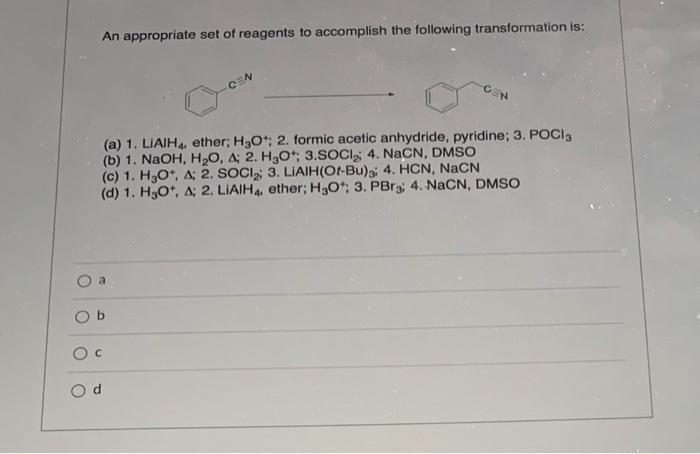 Solved An appropriate set of reagents to accomplish the | Chegg.com