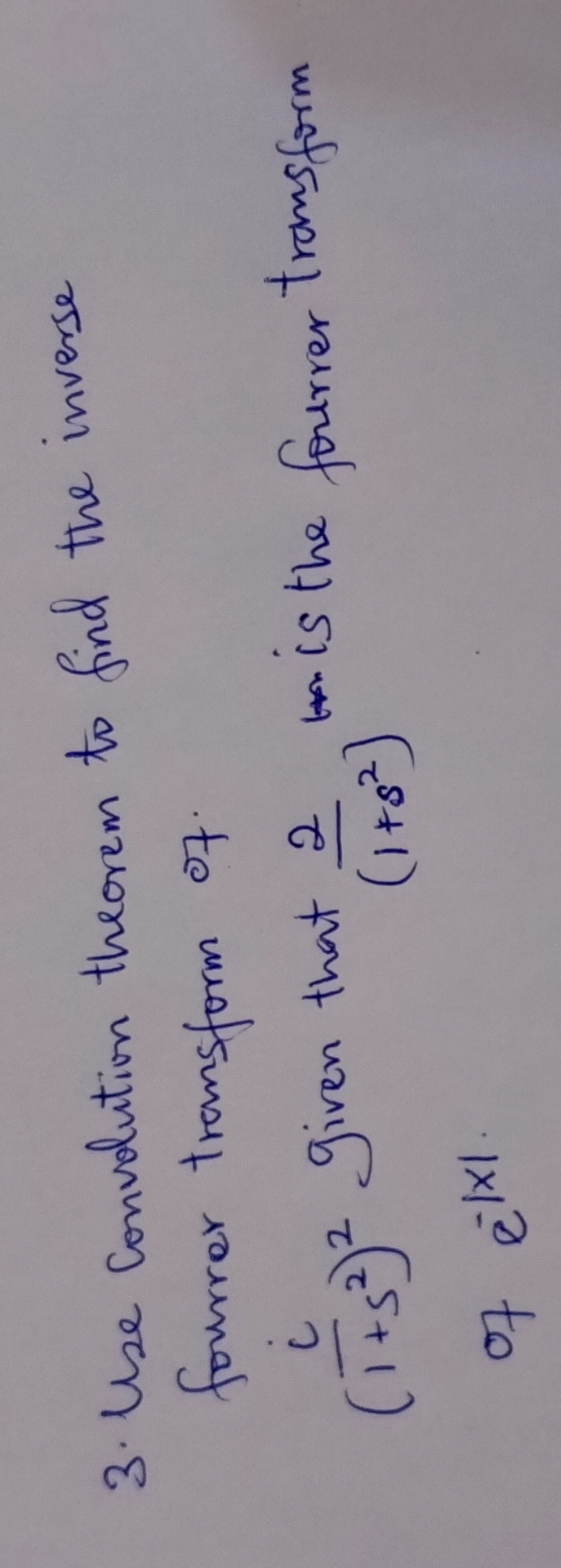 Solved Use convolution theorem to find the inverse fourrer | Chegg.com