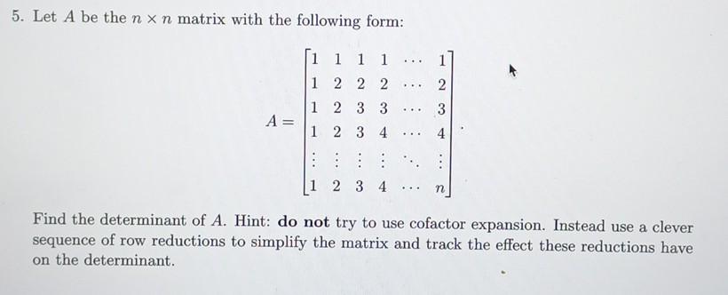 Solved 5. Let A be the nxn matrix with the following form: | Chegg.com