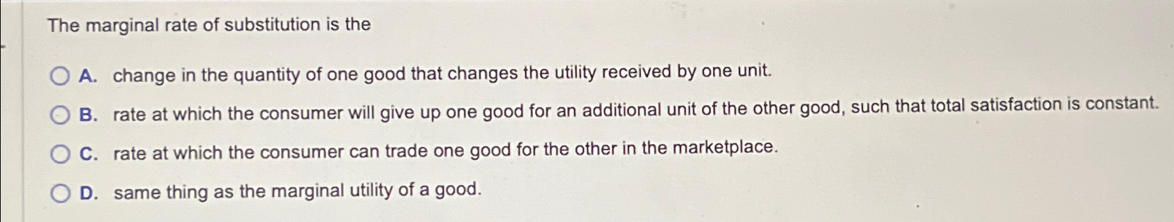 Solved The marginal rate of substitution is theA. ﻿change in | Chegg.com
