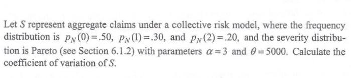 Solved Let S Represent Aggregate Claims Under A Collective