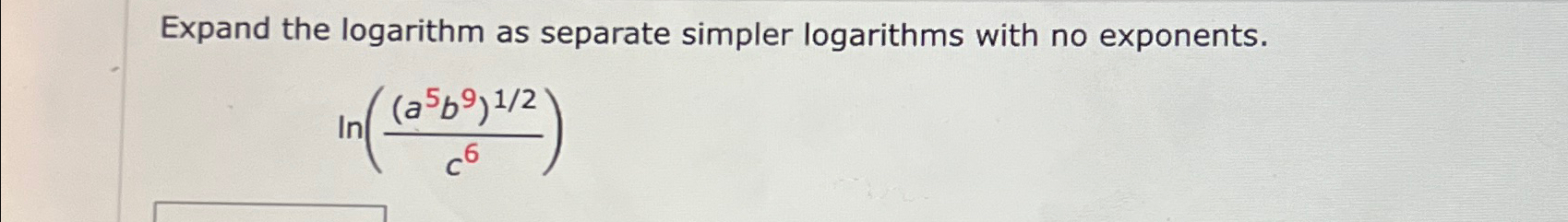 Solved Expand the logarithm as separate simpler logarithms | Chegg.com