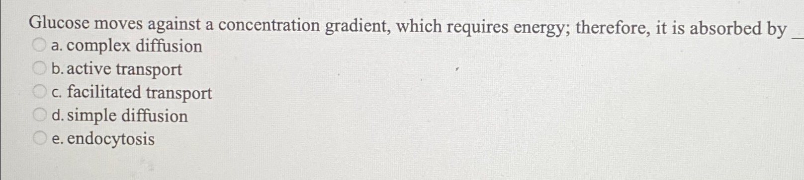 Solved Glucose moves against a concentration gradient, which | Chegg.com