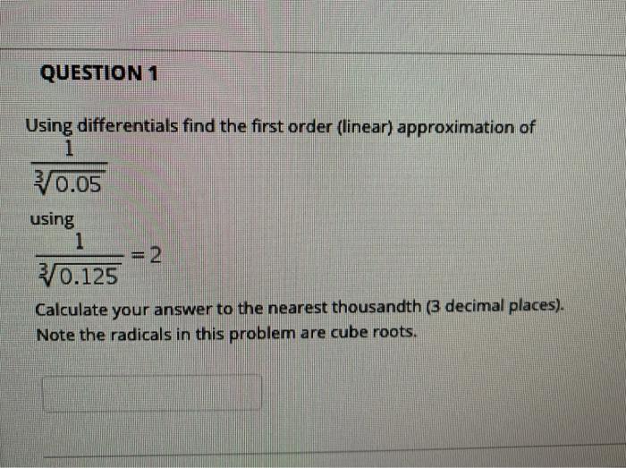 Solved QUESTION 1 Using differentials find the first order | Chegg.com