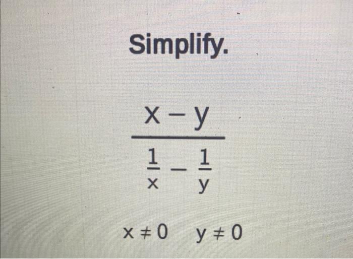 Solved Simplify. x1−y1x−yx =0y =0 | Chegg.com