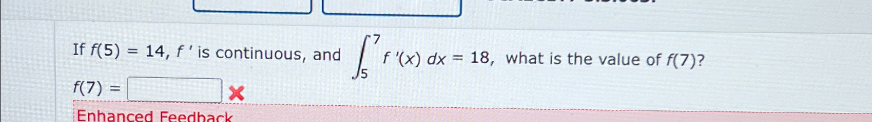 Solved If f(5)=15,f' ﻿is continuous, and ∫57f'(x)dx=18, | Chegg.com
