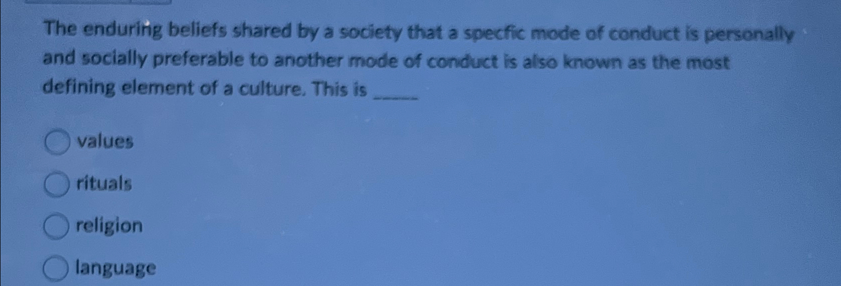 Solved The enduring beliefs shared by a society that a | Chegg.com