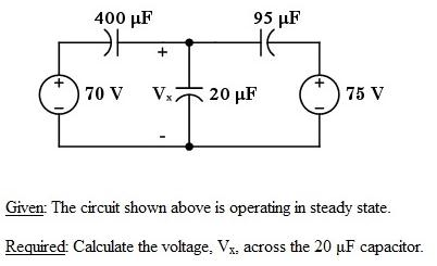 Solved Given: The circuit shown above is operating in steady | Chegg.com
