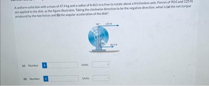 Solved A uniform solid disk with a mass of 47.4 kg and a | Chegg.com