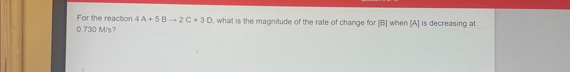 For the reaction 4A+5B→2C+3D, ﻿what is the magnitude | Chegg.com