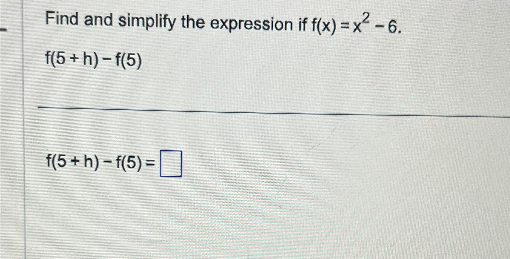 Solved Find and simplify the expression if | Chegg.com