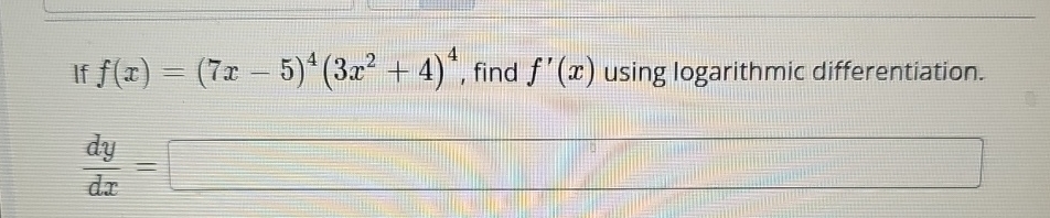 Solved If f(x)=(7x-5)4(3x2+4)4, ﻿find f'(x) ﻿using | Chegg.com