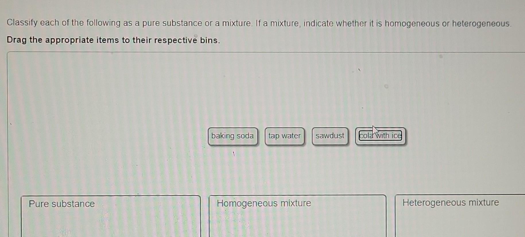 Solved Classify each of the following as a pure substance or | Chegg.com