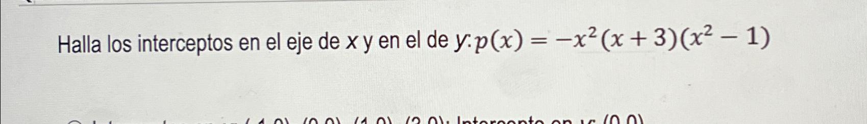 Solved Halla los interceptos en el eje de x ﻿y en el de y: | Chegg.com