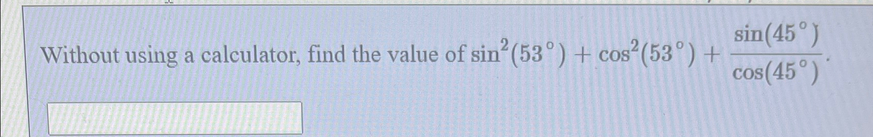 Solved Without using a calculator, find the value of | Chegg.com