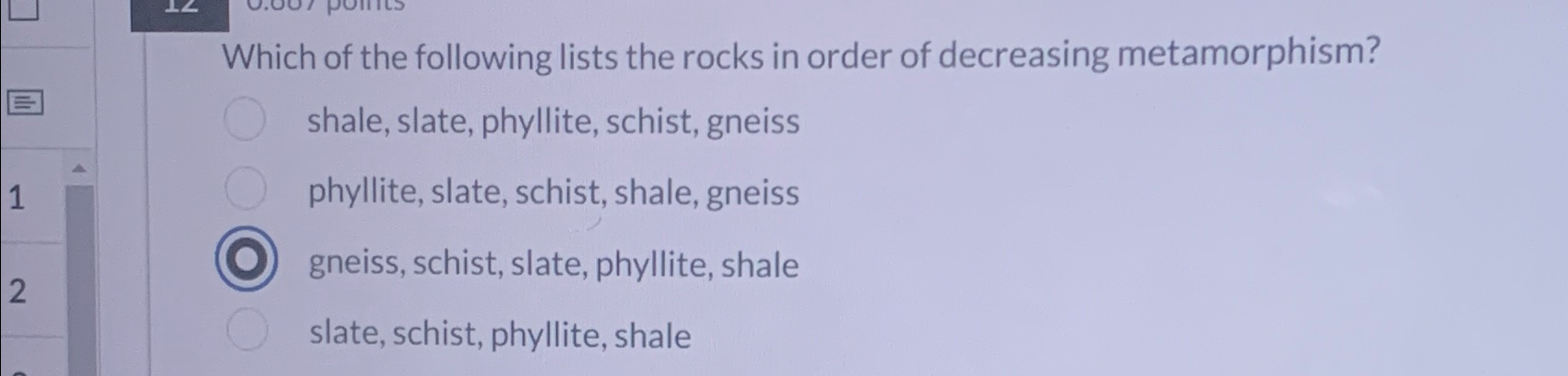 Solved Which of the following lists the rocks in order of | Chegg.com