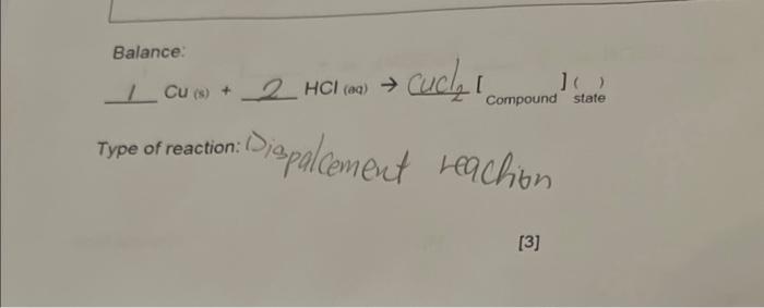 Solved Balance: 1Cu(s)+2HCl(aq)→CuCl2[Compoundstate J′ Type | Chegg.com