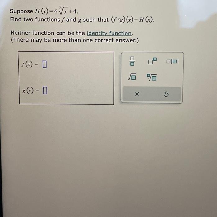 Solved Suppose H X 6 √√x 4 Find Two Functions F And G