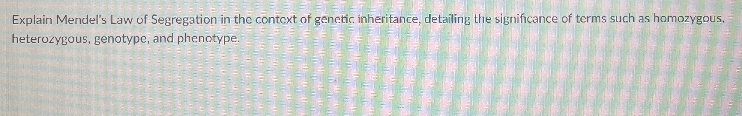 Solved Explain Mendel's Law of Segregation in the context of | Chegg.com