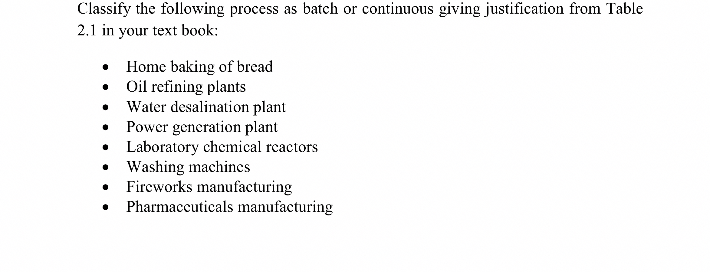 Solved Classify the following process as batch or continuous | Chegg.com
