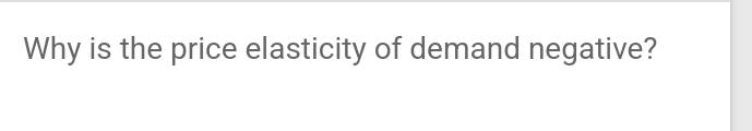 Solved Why is the price elasticity of demand negative? | Chegg.com