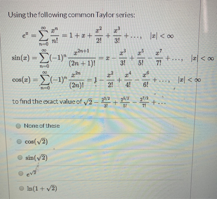 Solved Using the following common Taylor series: 00 22 23 e² | Chegg.com
