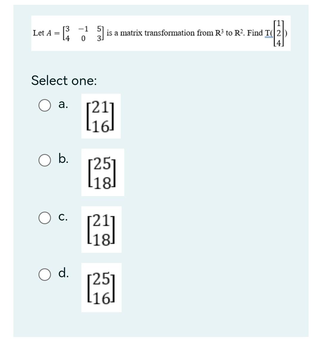 Solved Let A=[34−1053] is a matrix transformation from R3 to | Chegg.com