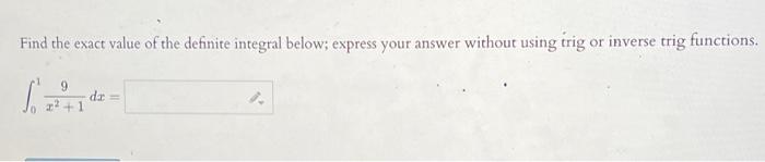 Solved Find the exact value of the definite integral below; | Chegg.com