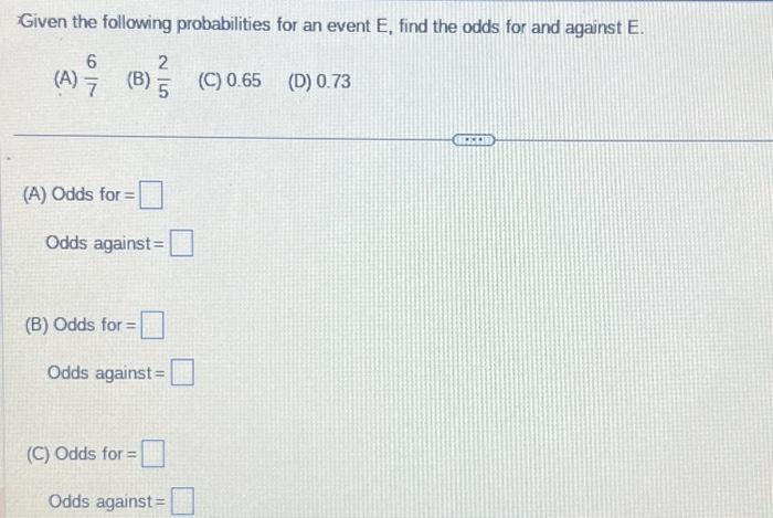 Solved Given the following probabilities for an event E, | Chegg.com