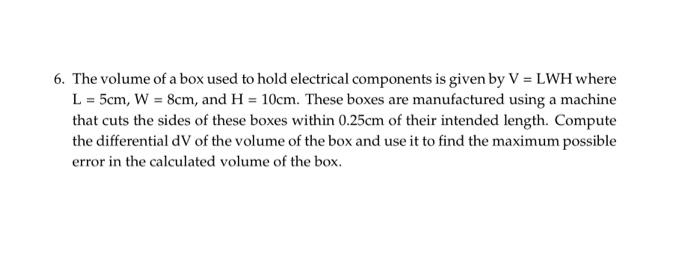 Solved 6. The volume of a box used to hold electrical | Chegg.com