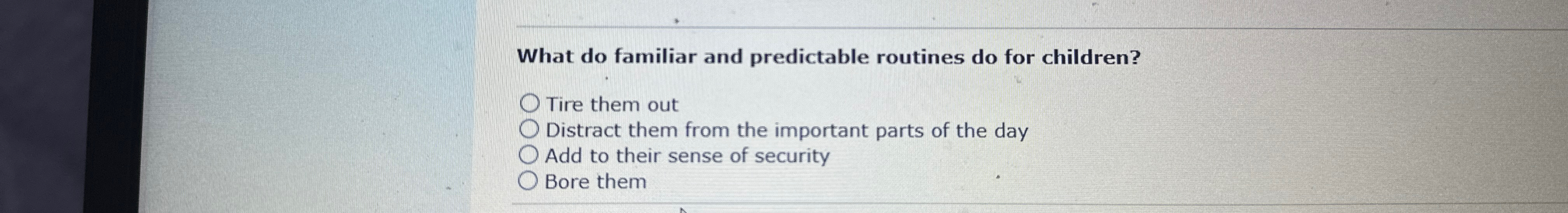 Solved What do familiar and predictable routines do for | Chegg.com Solved What do familiar and predictable routines do for | Chegg.com