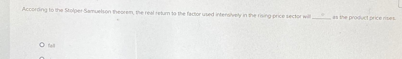 Solved According to the Stolper-Samuelson theorem, the real | Chegg.com