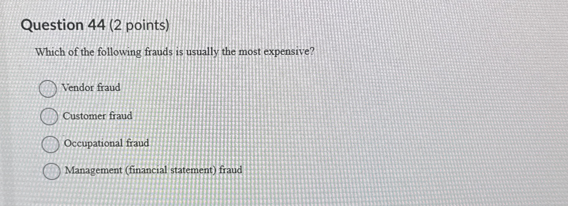 Solved Question 44 (2 ﻿points)Which of the following frauds | Chegg.com