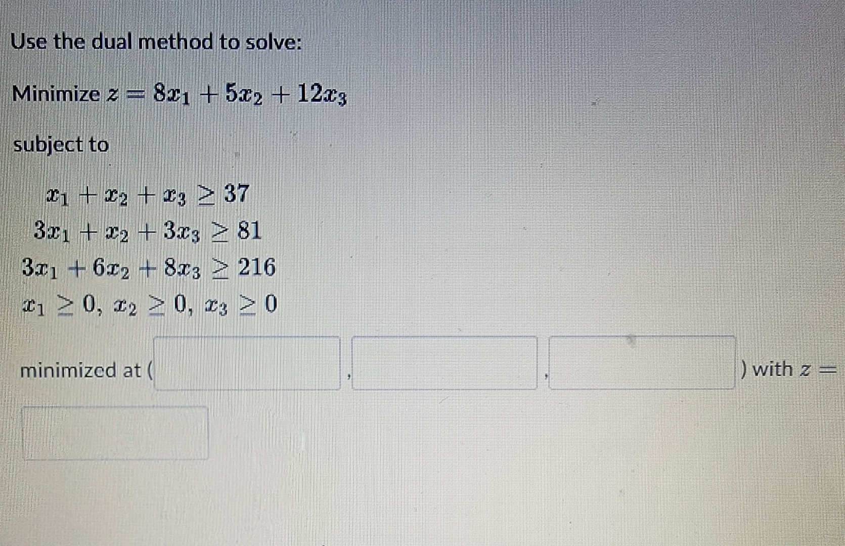 Solved Use the dual method to solve: ﻿Minimize | Chegg.com