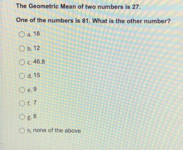Solved The Geometric Mean of two numbers is 27. One of the | Chegg.com