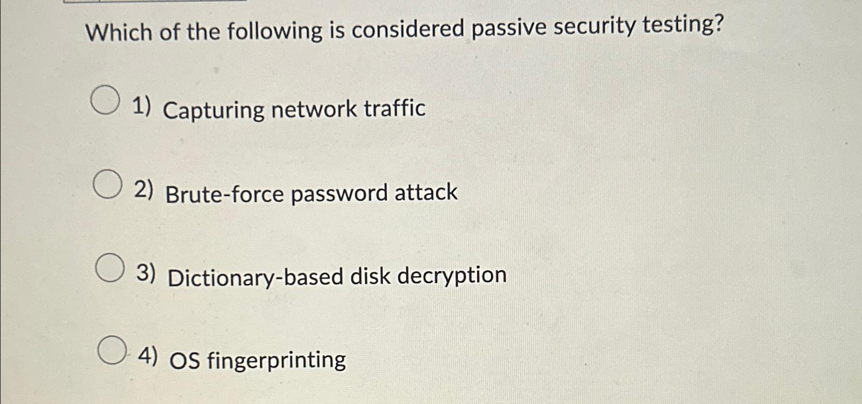 Solved Which of the following is considered passive security | Chegg.com