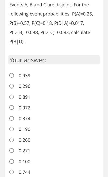 Solved Events A,B and C are disjoint. For the following | Chegg.com