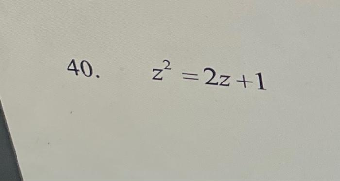 Solved 40. ² = 22 +1 | Chegg.com