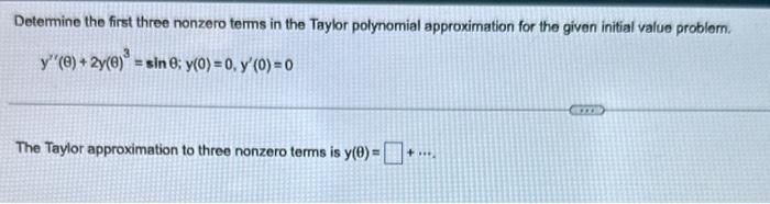 Solved Determine the first three nonzero terms in the Taylor | Chegg.com